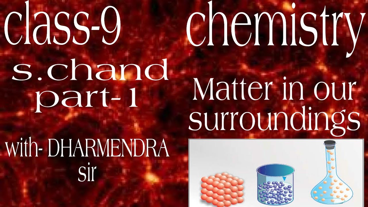 Class 9 S Chand Chemistry Chapter 1 Matter In Out Surroundings CBSE class-9-s-chand-chemistry-chapter-1-matter-in-out-surroundings-cbse