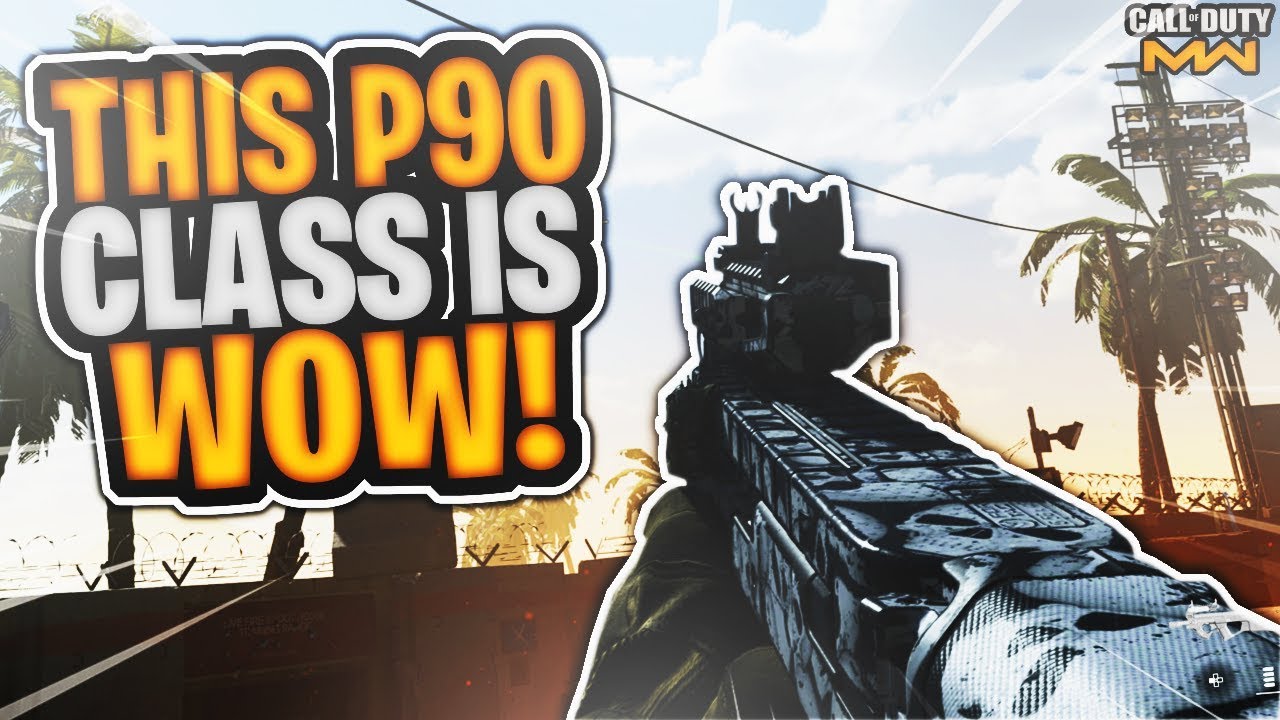 THIS P90 CLASS IS JUST WOW IN MODERN WARFARE! - Modern Warfare P90 ...