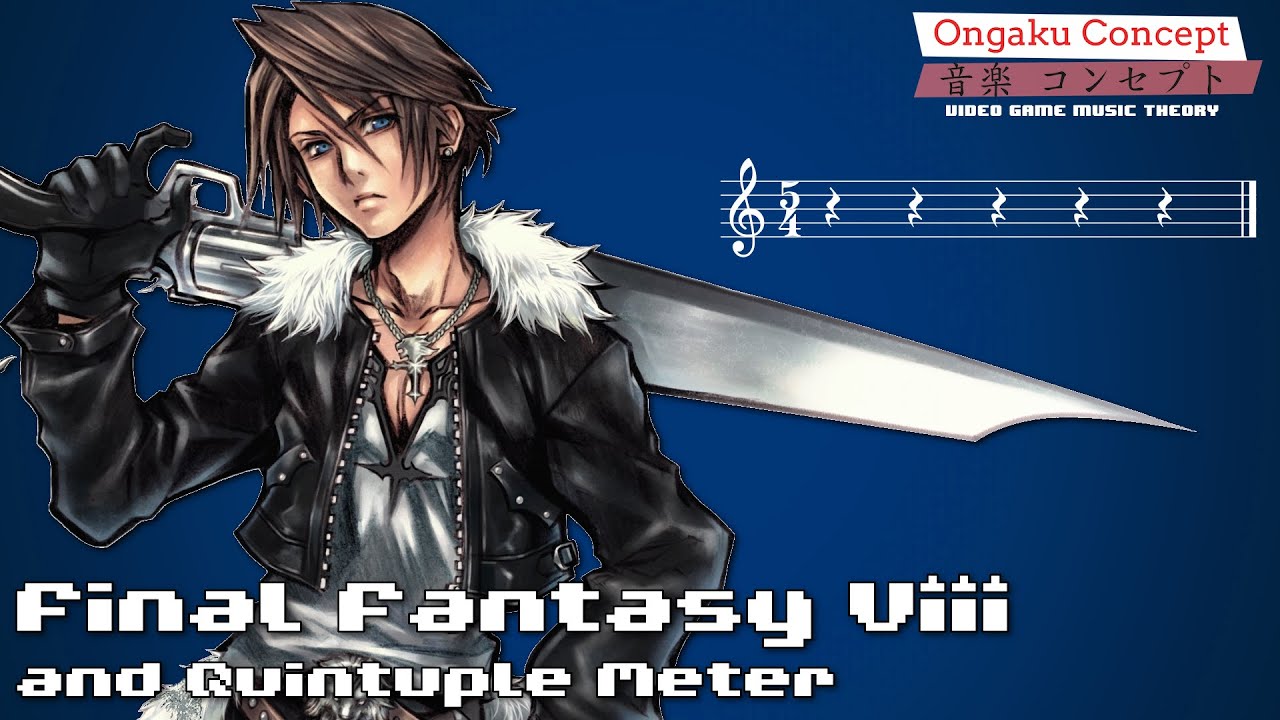 Final Fantasy VIII and Quintuple Meter | Ongaku Concept: Video Game ...