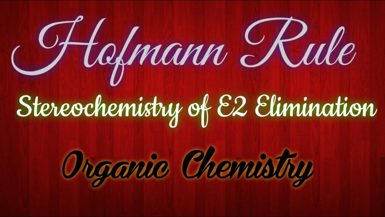 Hofmann rule in Organic Chemistry - YouTube