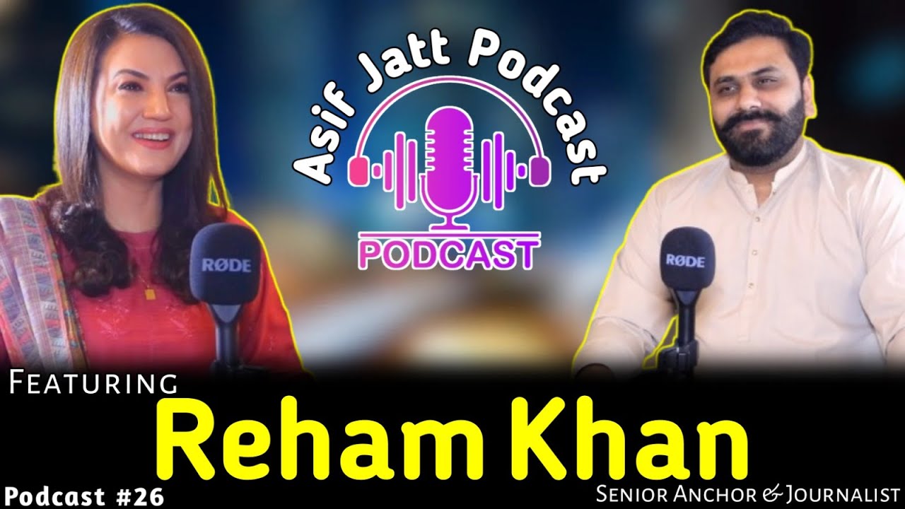 Asif Jatt Podcast Featuring Reham Khan ! - YouTube