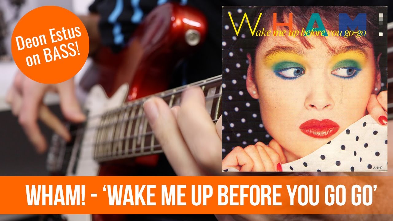 Wham! - 'Wake Me Up Before You Go Go' (Deon Estus' Bassline) - YouTube