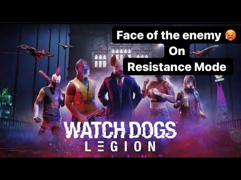 The Face Of The Enemy on Resistance Mode- Watch Dogs Legion Gameplay ...