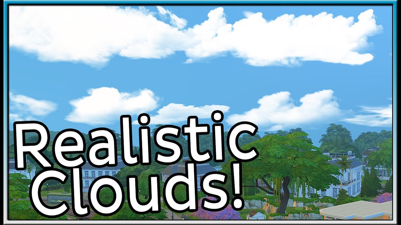 The Sims 4: Realistic Clouds Mod by g1g2 - YouTube