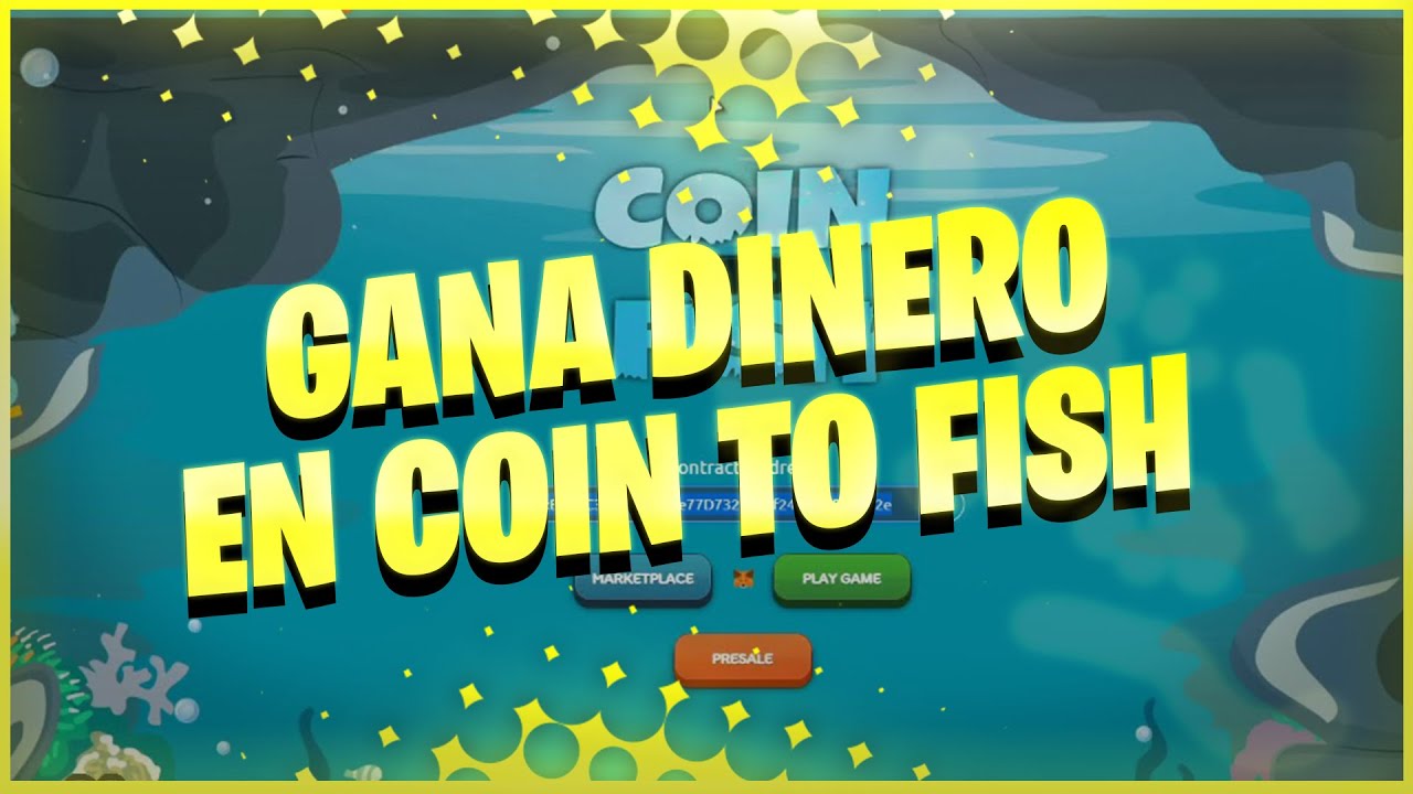 GANA DINERO CON TUS PECES | Nuevo Juego NFT Coin To Fish - YouTube