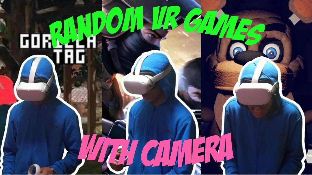 RANDOM VR GAMES *CAMERA* Ft:Skitsmonke - YouTube