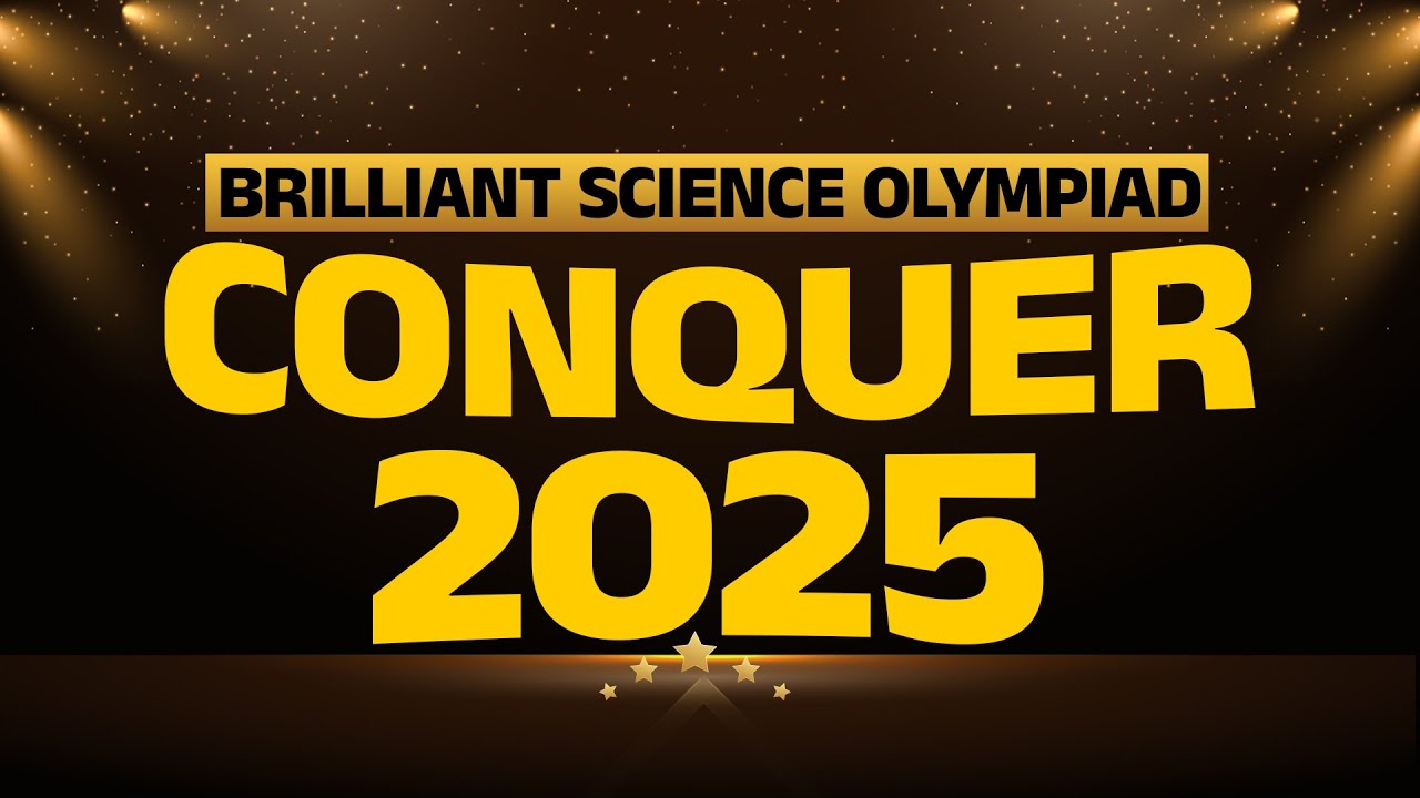 Brilliant Science Olympiad Conquer 2025 | 1st February 2025 - YouTube