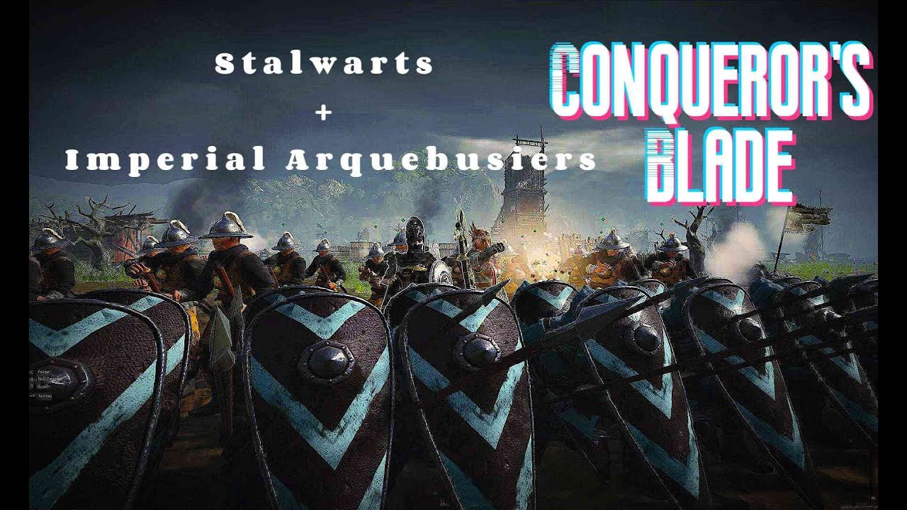 Conquerors Blade - Imperial Arquebusier + Stalwart combo - YouTube