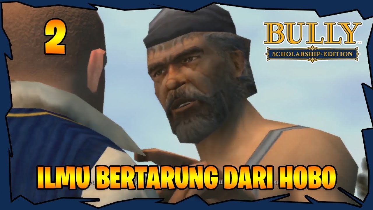 DIAJARIN CARA BERTARUNG SAMA HOBO|Part 2|Bully: Scholarship Edition (PC ...