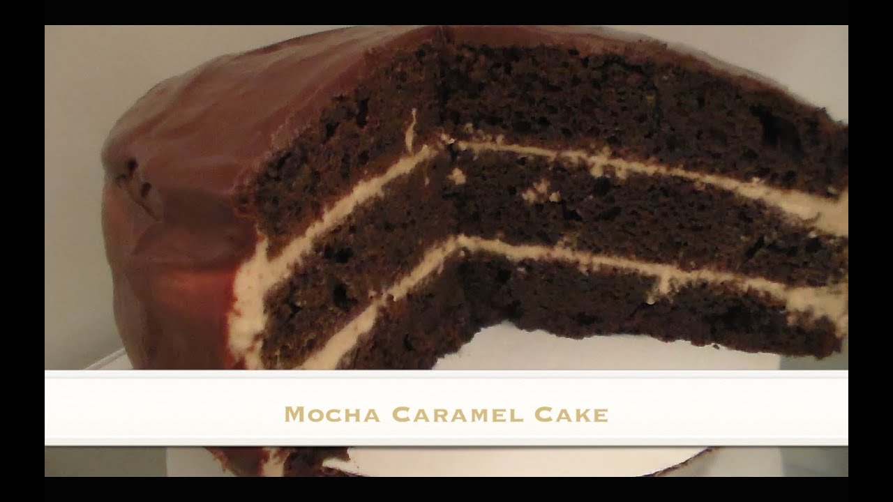Mocha Caramel Cake - YouTube