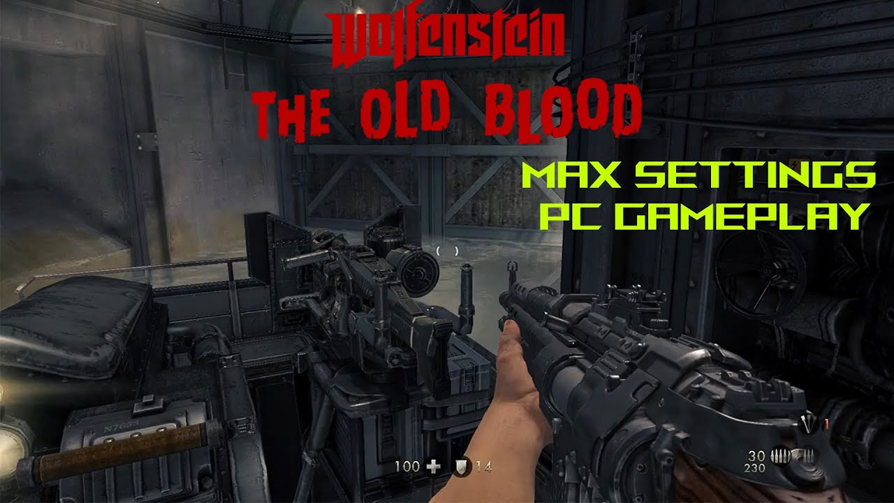 Wolfenstein The Old Blood *MAX* Settings Pc Gameplay - YouTube