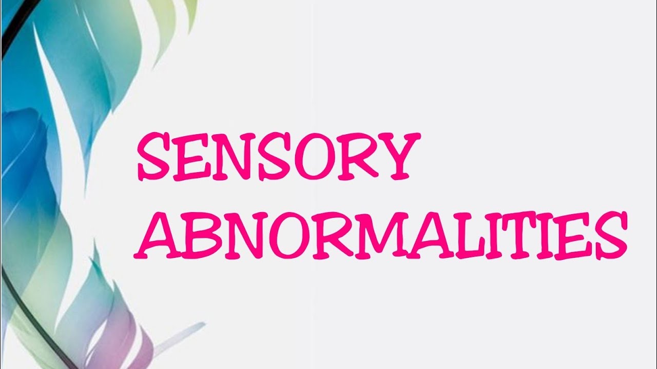 SENSORY ABNORMALITIES - YouTube