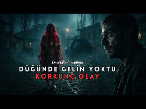 Bu Köyde Bir Düğün Oldu Ama Gelin Diye Biri Yoktu | Emin Efendi Korku Hikayeleri