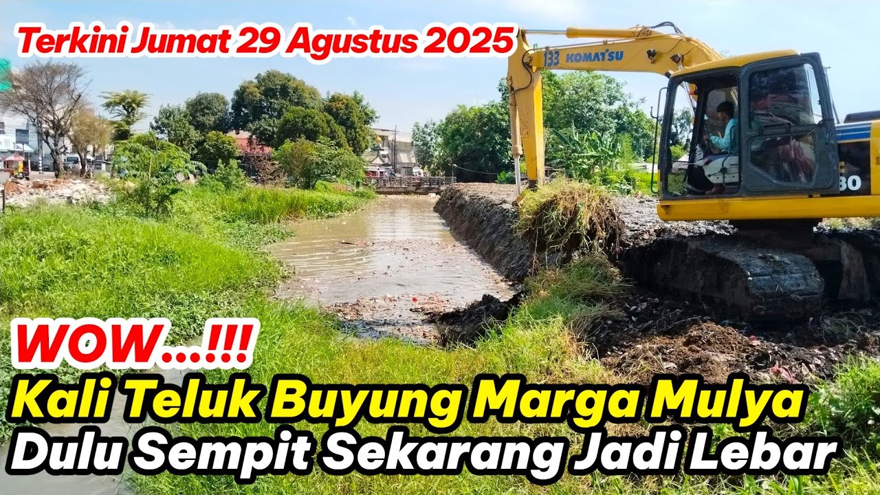 WOW‼️Kali Teluk Buyung Marga Mulya Dulu Sempit Sekarang Jadi Lebar ...