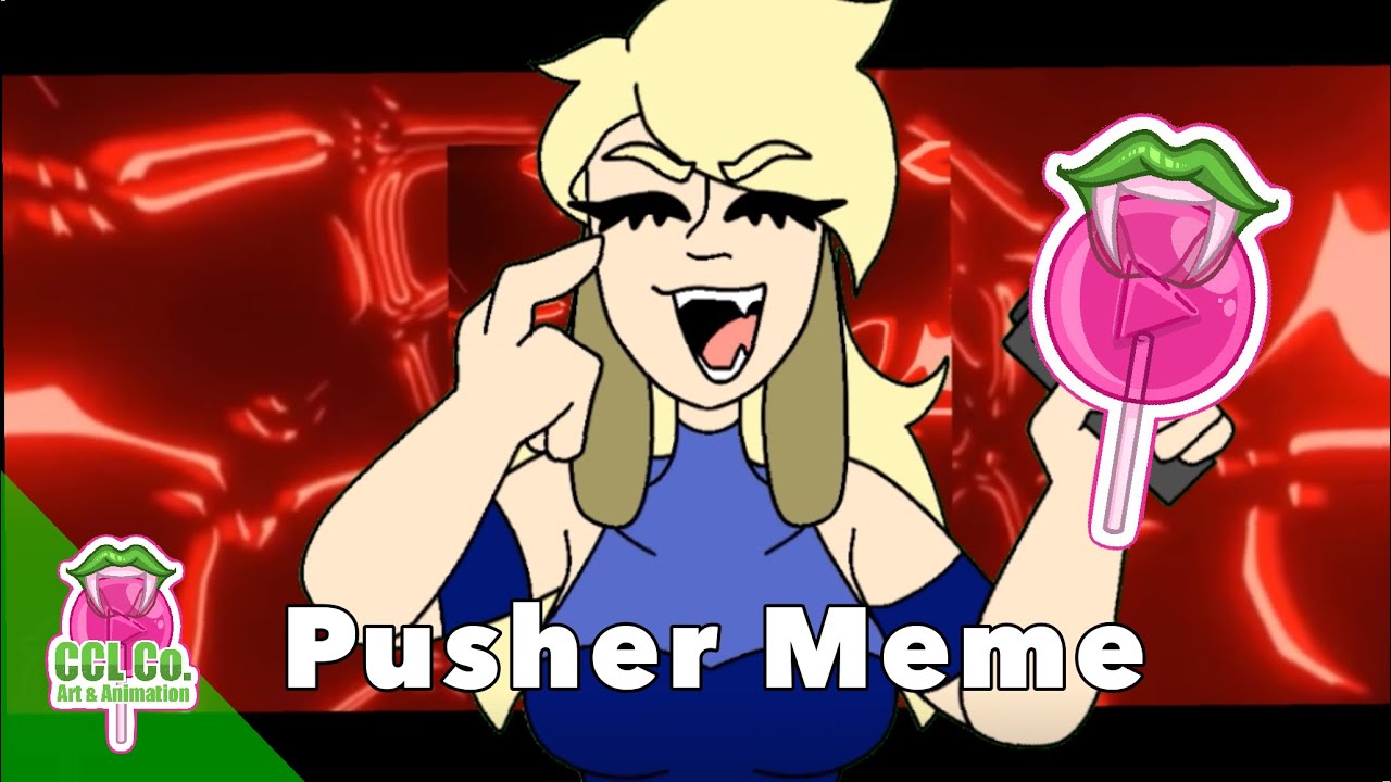 Pusher Meme [Oc Animation] - YouTube