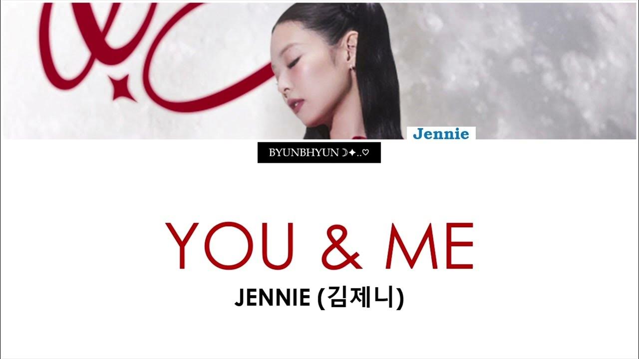 Jennie 김제니 You And Me Color Coded Lyrics Eng Youtube
