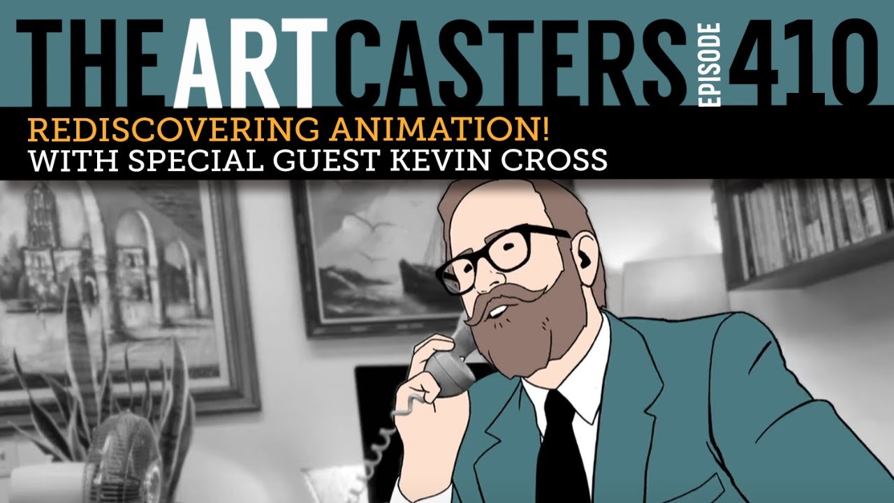 Artcasters 410-Rediscovering Animation With Kevin Cross! - YouTube