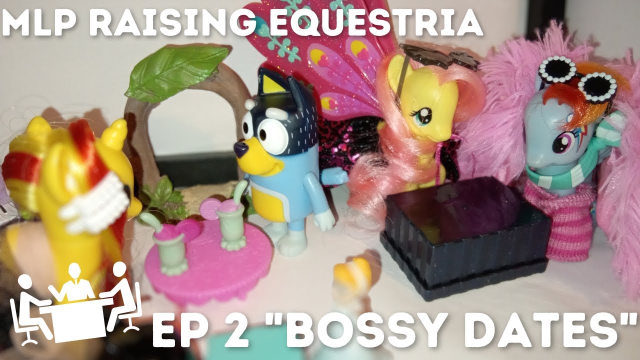 MLP RAISING EQUESTRIA EP 2 "Bossy Dates" - YouTube