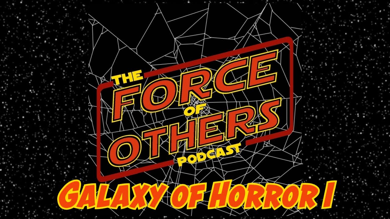 Force of Others Halloween Spectacular: GALAXY OF HORROR I - YouTube