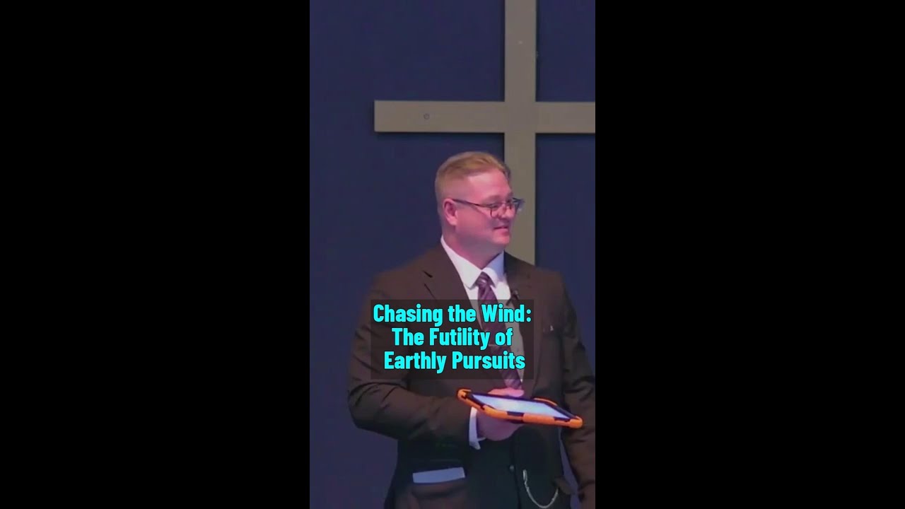 Chasing the Wind: The Futility of Earthly Pursuits - YouTube
