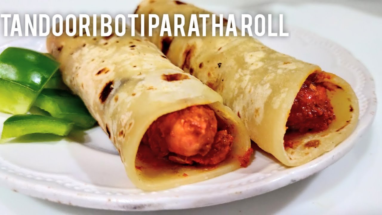 Tandoori Boti Paratha Roll | Chicken Tandoori Roll | Ramzan Special ...