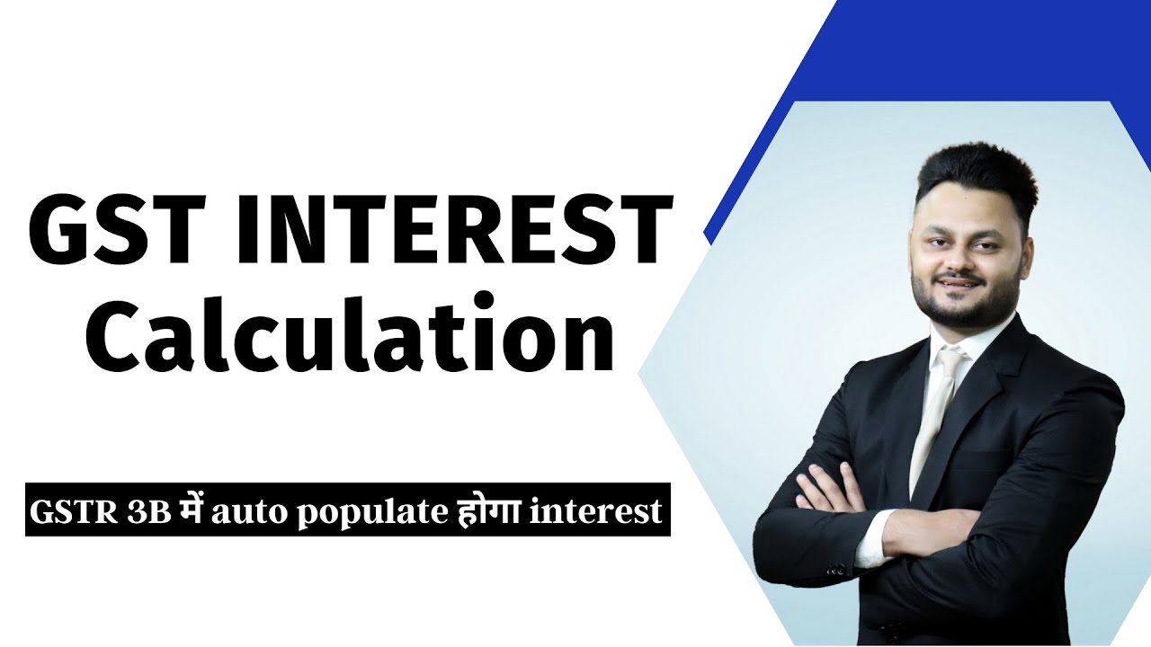 Calculation of GST Interest | Auto populated GST Interest in GSTR 3B ...