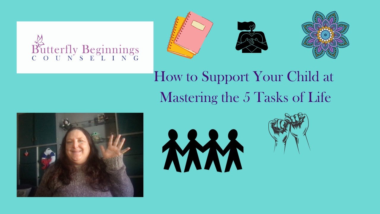 How to Support Your Child at Mastering the 5 Tasks of Life - YouTube