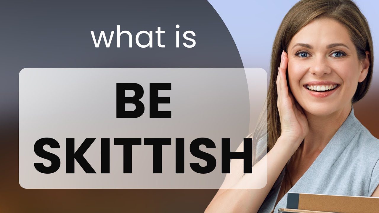 Understanding "Be Skittish": A Guide for English Learners - YouTube