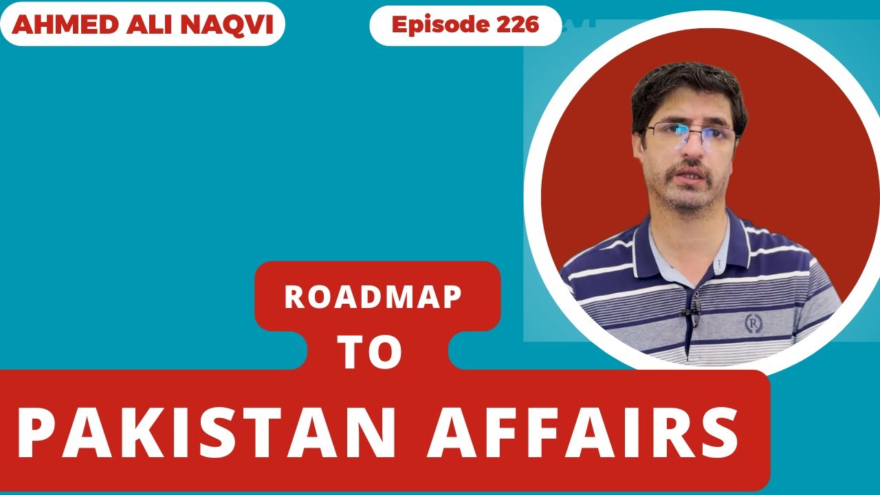 Roadmap and Strategy to Prepare Pakistan Affairs for CSS I Ahmed Ali ...