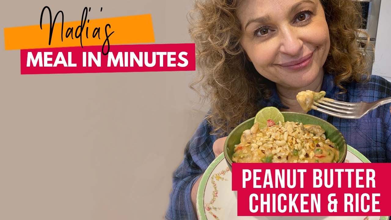 NADIA'S MEALS IN MINUTES - Peanut Butter Chicken & Rice - YouTube