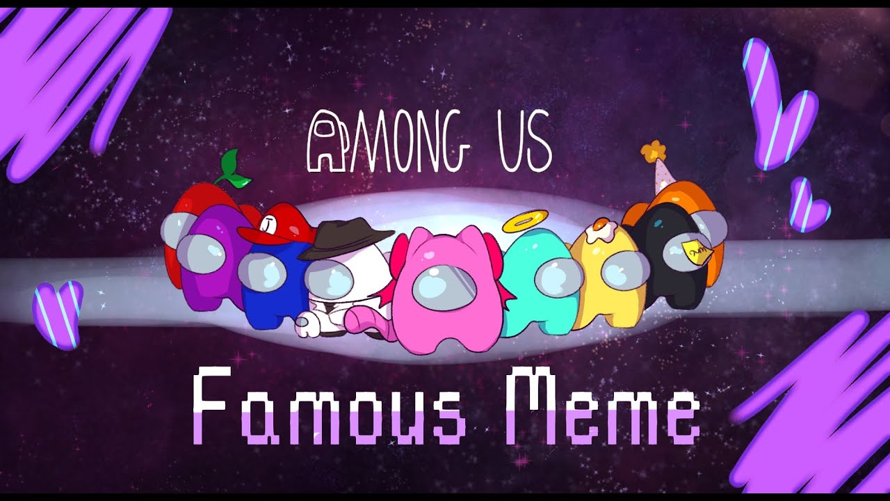 Among Us - FAMOUS || Meme - YouTube