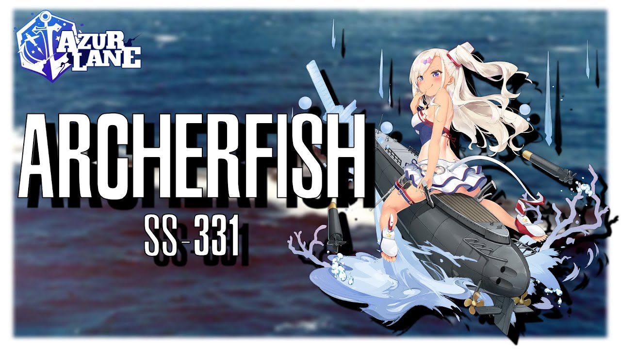 [Azur Lane] Shipgirl Profile: Archerfish - YouTube