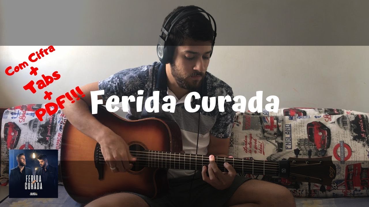 Zé Neto e Cristiano - Ferida Curada (Violão Cover + Cifra + Tabs) - YouTube