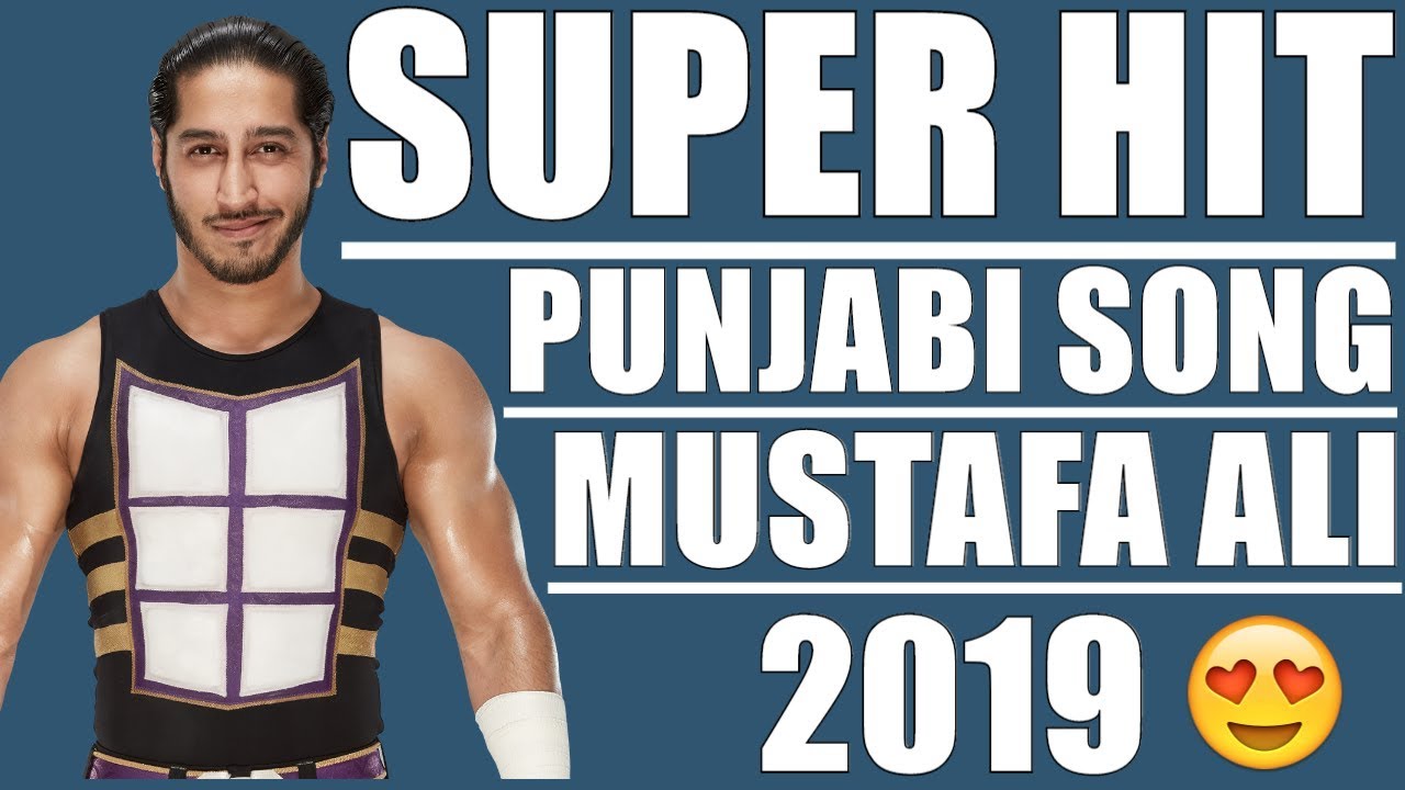 MUSTAFA ALI New PUNJABI SONG WWE 2019 | Mustafa Ali WWE 2019 - YouTube