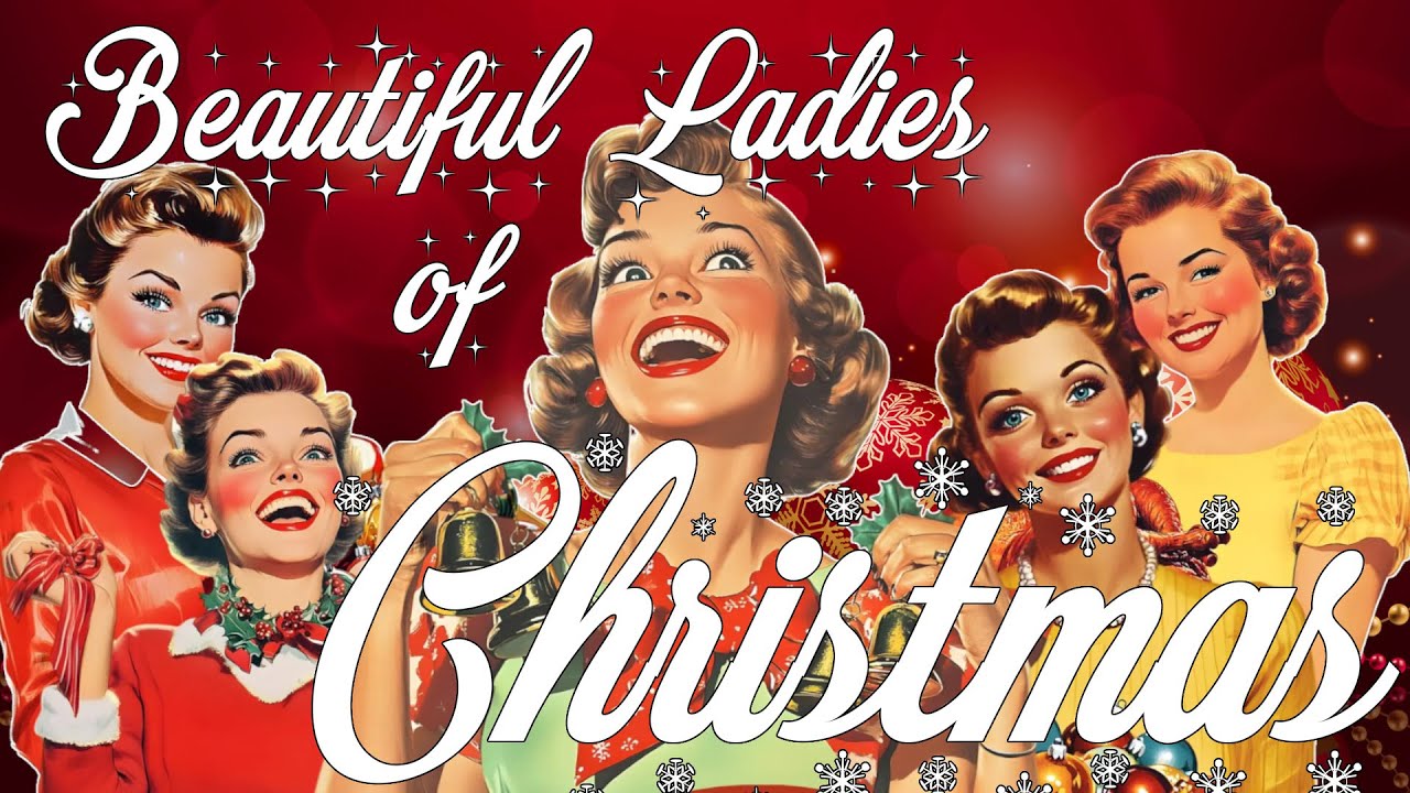 Vintage Christmas Glamour | The Beautiful Ladies of Christmas - YouTube