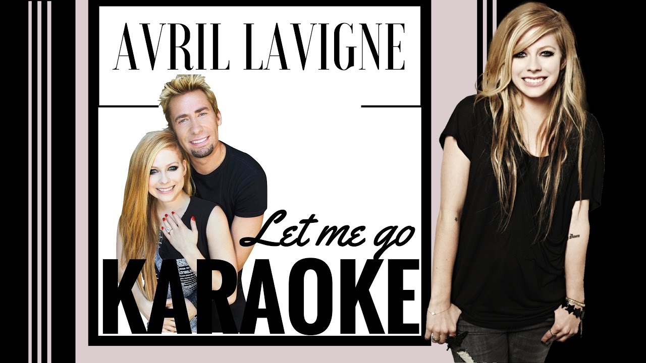 Avril lavigne feat Chad - Let me go karaoke - YouTube