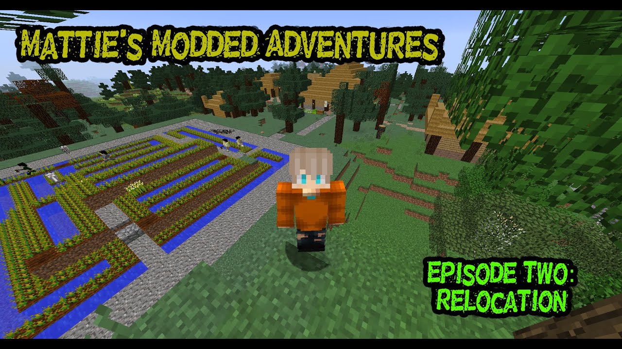 Minecraft || Mattie's Modded Adventures || Episode Two: Relocation ...