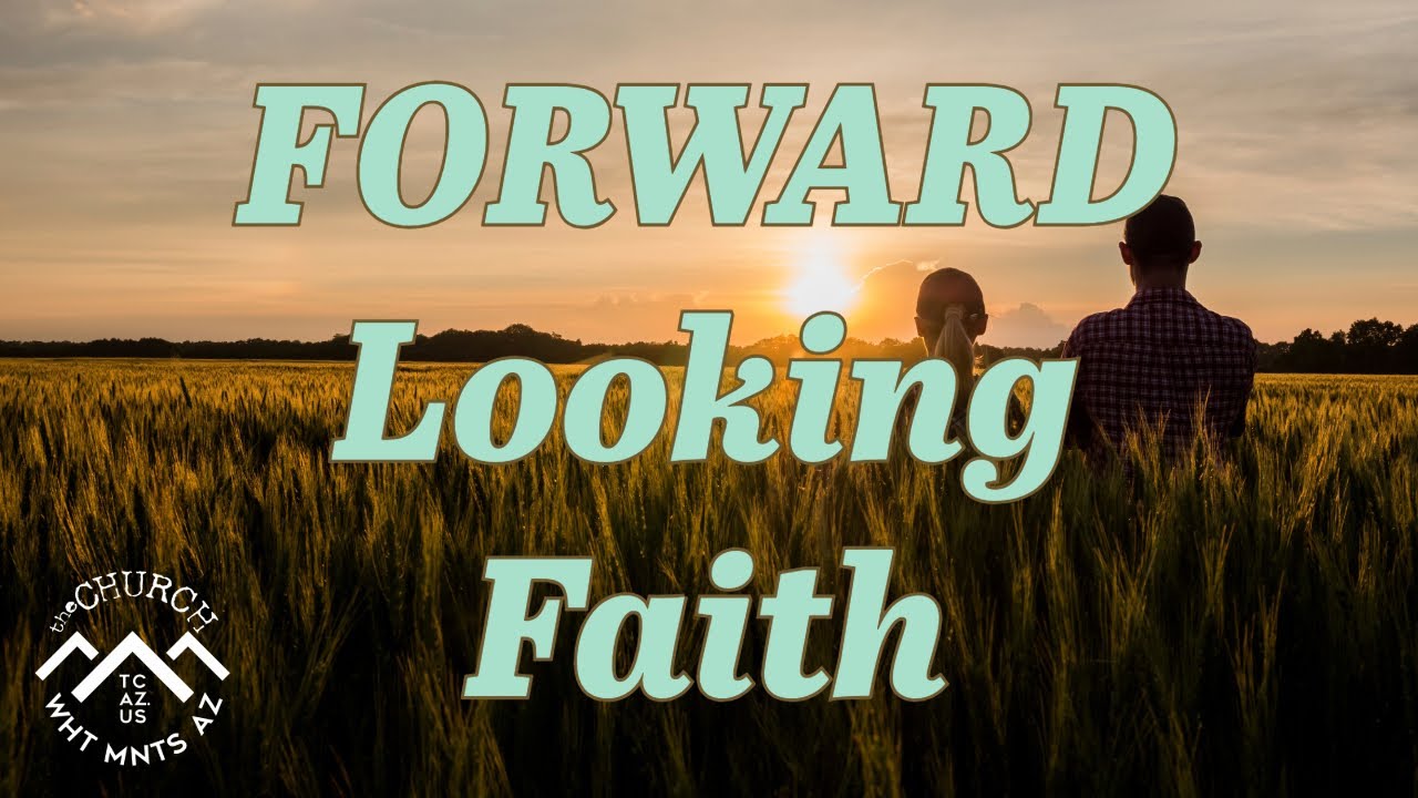 Forward Looking Faith | Justin Cheely | theCHURCH - YouTube