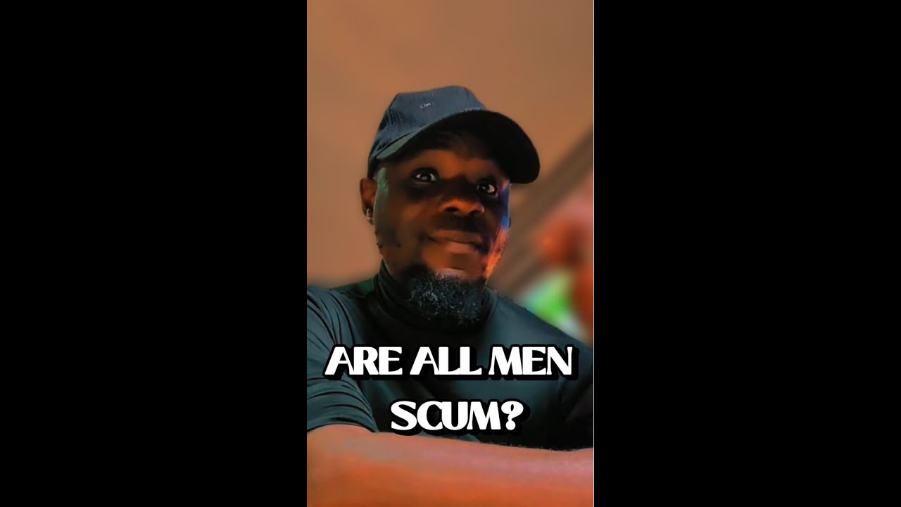 MEN ARE SCUM!!! #love # - YouTube