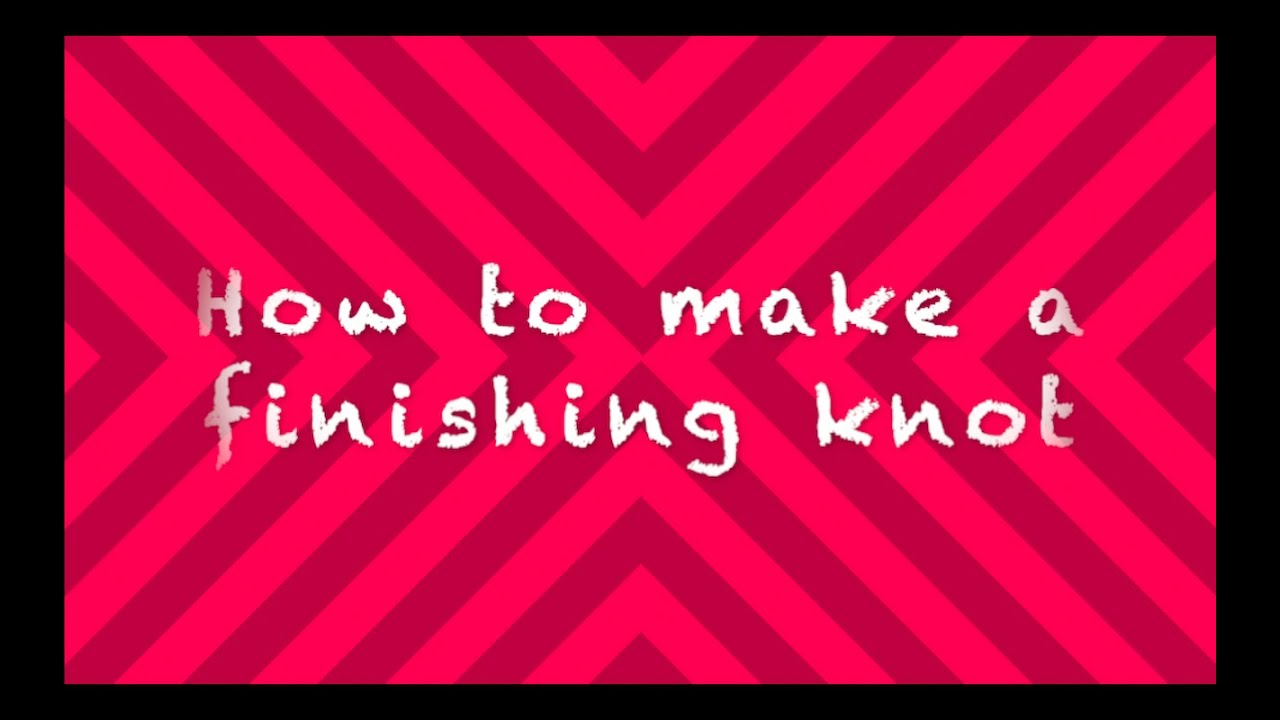 How to make a finishing knot - YouTube