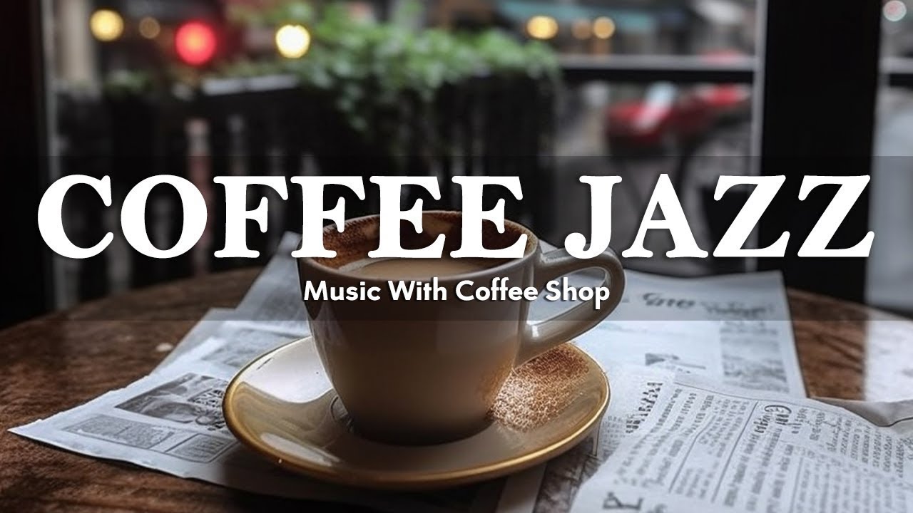 Coffee Jazz ☕ Full of sweet bossa nova jazz that gives you a sense of ...