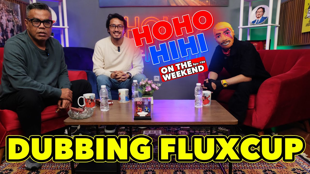HOHO HIHI ON THE WEEKEND - DUBBING FLUXCUP (EPISODE 106) - YouTube