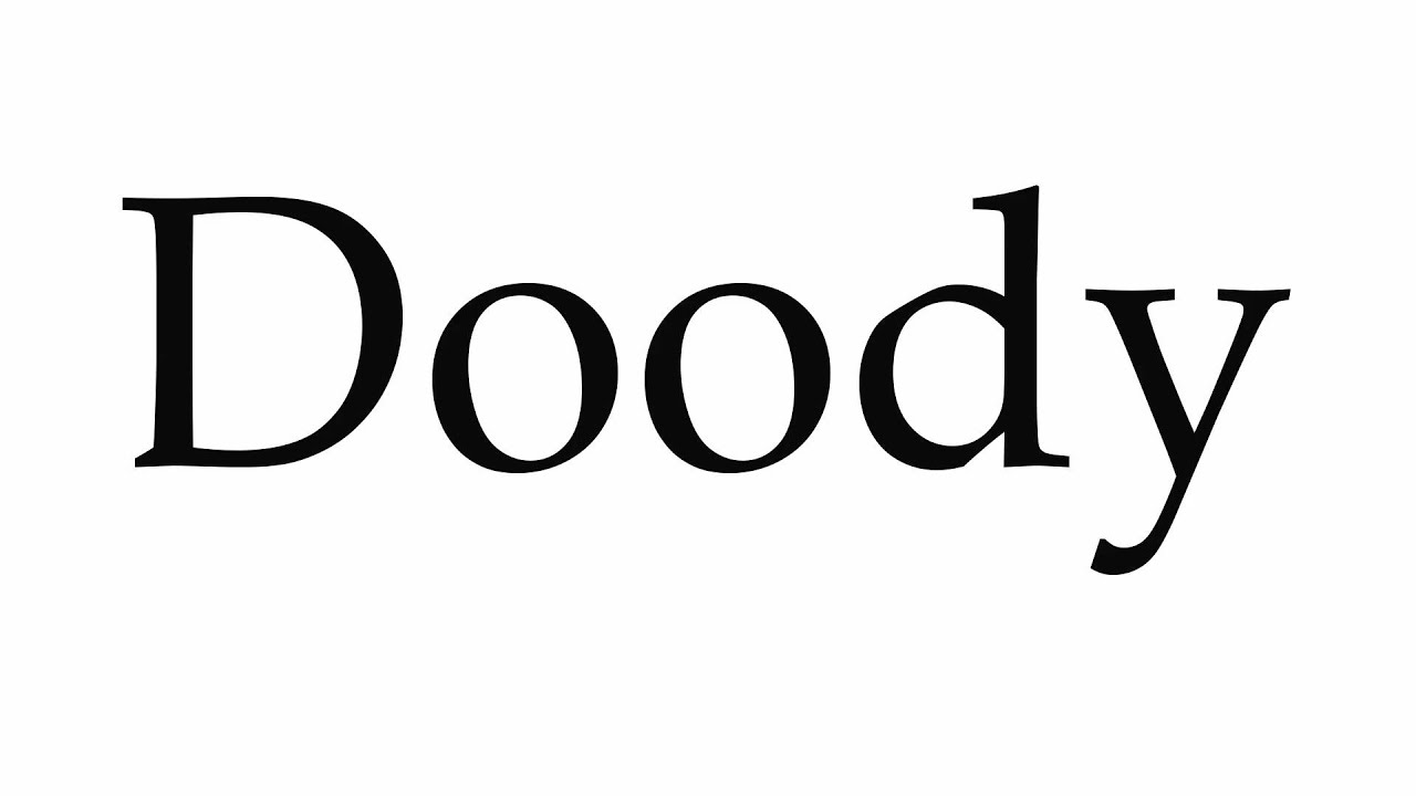 How to Pronounce Doody - YouTube