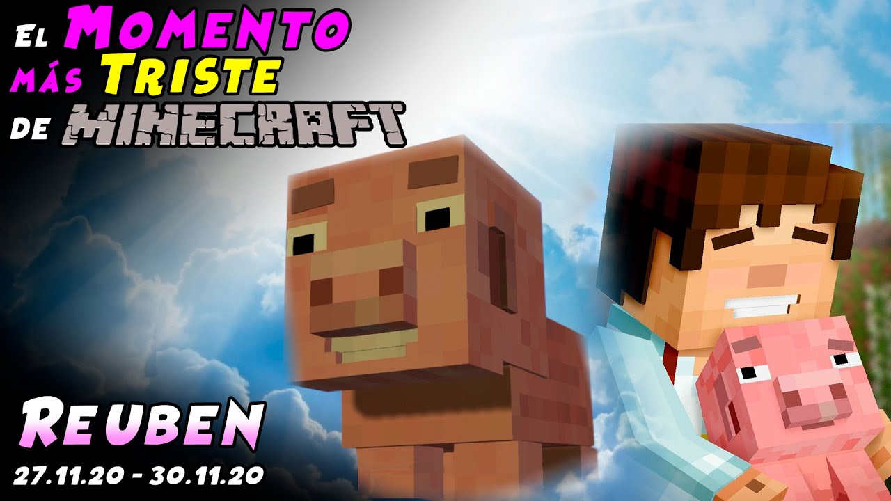 LA MUERTE MAS TRISTE EN LOS VIDEOJUEGOS - MINECRAFT | TRIBUTO A REUBEN ...