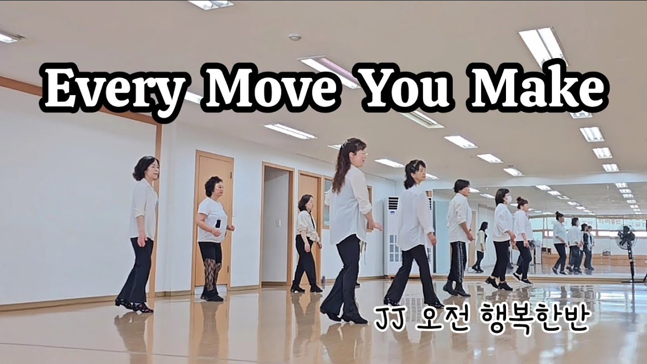 Every Move You Make - Linedance (High Beginner)/JJ 오전 행복한반 - YouTube
