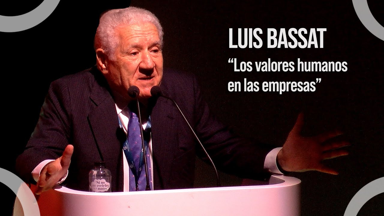 Los valores humanos en las empresas | LUIS BASSAT | Talent Knowledge ...