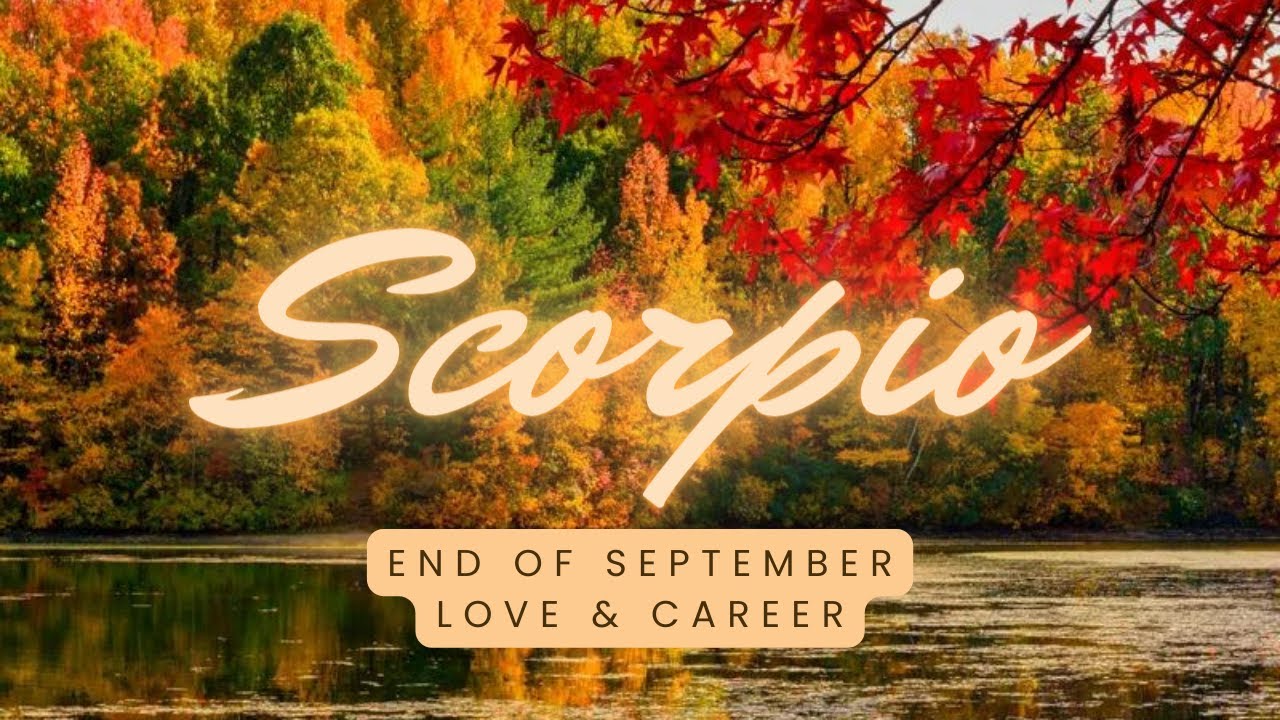 SCORPIO END OF SEPTEMBER ~ SECOND CHANCES AND BIG CHANGES!! - YouTube