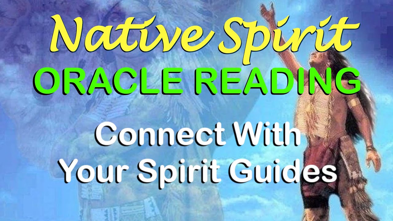 Native Spirit Oracle Reading - Connect With Your Spirit Guides - YouTube