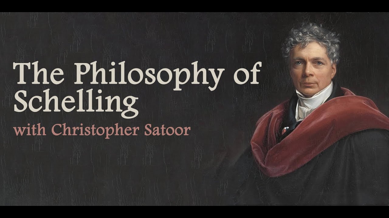 The Philosophy of Schelling with Christopher Satoor - YouTube