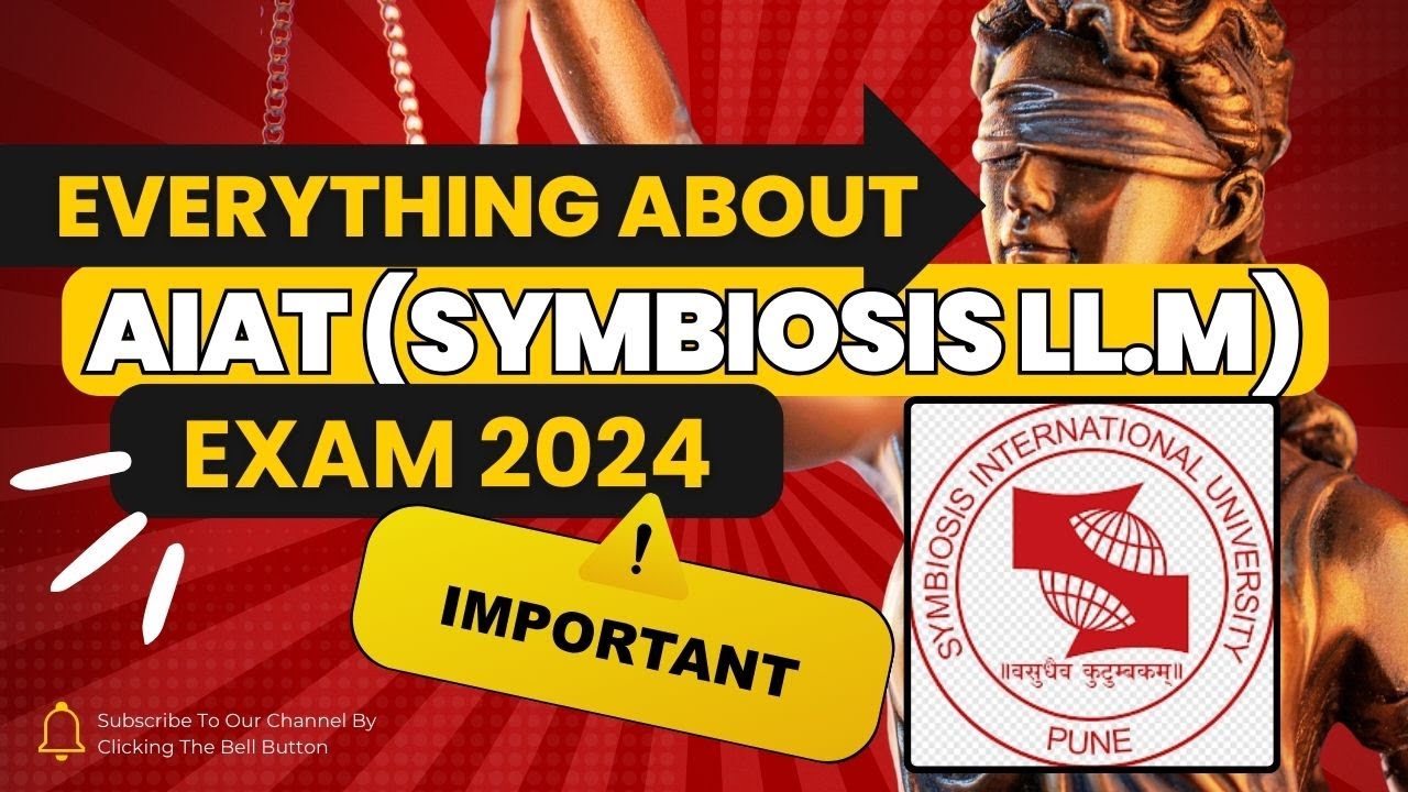 Everything about Symbiosis LL.M Entrance Exam 2024- AIAT & PI - YouTube
